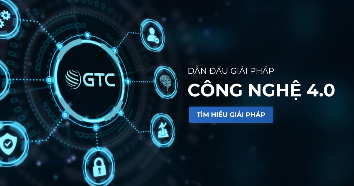 GTC - Dẫn đầu giải pháp công nghệ
